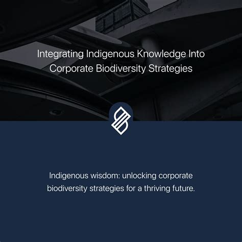 Integrating Indigenous Knowledge Into Corporate Biodiversity Strategies