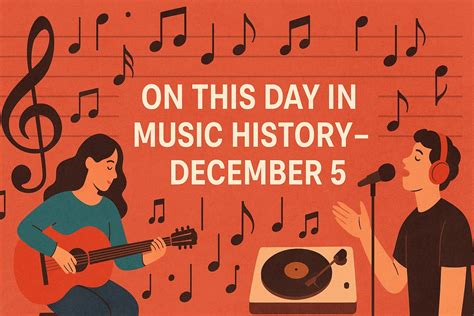 On This Day In Music History December 5 Toptunetales
