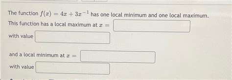 solved the function f x 4x 3x 1 ﻿has one local minimum and