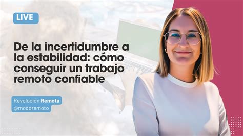 DE LA INCERTIDUMBRE A LA ESTABILIDAD: CÓMO CONSEGUIR UN TRABAJO REMOTO CONFIABLE - YouTube