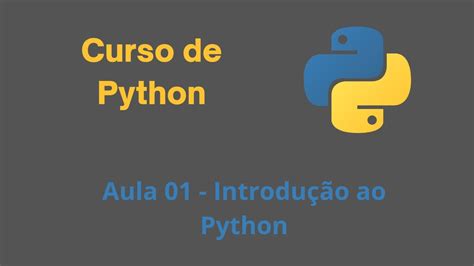 Aula 01 Introdução Ao Python Youtube