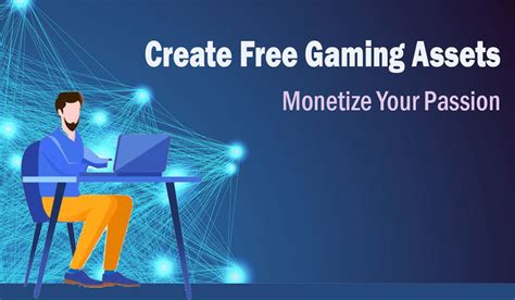 Create Free Gaming Assets And Monetize Your Passion Aitechtonic