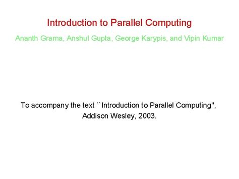 Introduction To Parallel Computing Ananth Grama Anshul Gupta