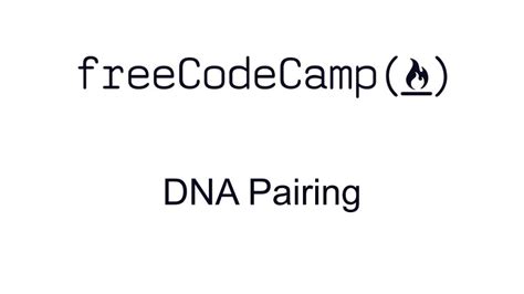 Dna Pairing Intermediate Algorithm Scripting Free Code Camp