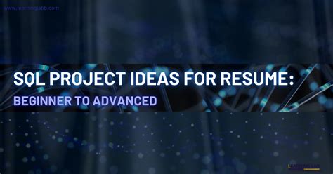 Sql Project Ideas For Resume Beginner To Advanced How To Show Sql Projects On Resume