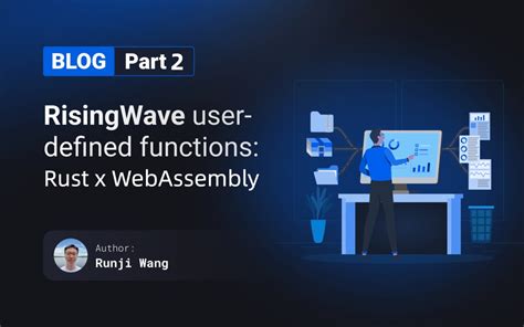 Risingwave User Defined Functions Rust X Webassembly