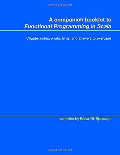 A Companion Booklet To Functional Programming In Scala Chapter Notes Errata Hints And