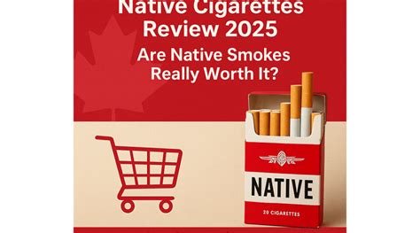 Discover The Native Cigarettes Review 2025 Are Native Smokes Really