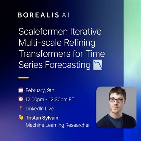 Borealis Ai On Linkedin Timeseries Scaleformers Mltalks Iclr2023