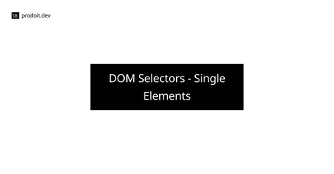Dom Selectors Single Elements Santhosh Bhoopal