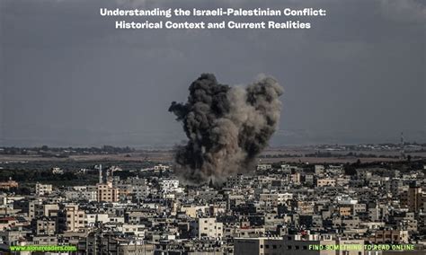 Understanding The Israeli Palestinian Conflict Historical Context And
