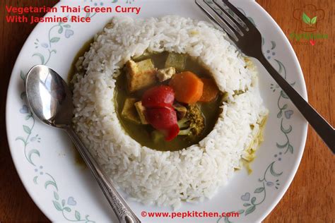 Vegetarian Thai Green Curry With Jasmine Rice Pepkitchen