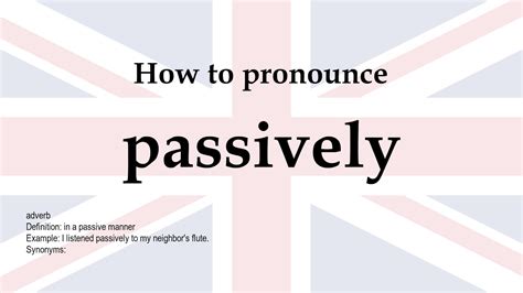 How To Pronounce Passively Meaning Youtube