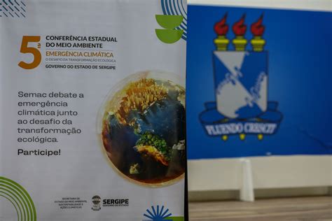 Portal Ufs Ufs Sedia 5ª Conferência Estadual Do Meio Ambiente