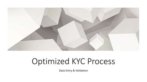Optimized Kyc Process To Depict Lifecycle Of Kyc And Its Optiization Pptx