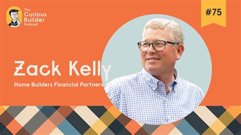 Episode 75 Elevating Luxury Homes Financial Strategies With Zack Kelly — The Curious Builder