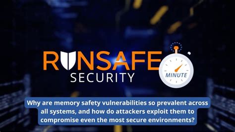 Runsafe Security Inc On Linkedin Memory Safety Vulnerabilities Why