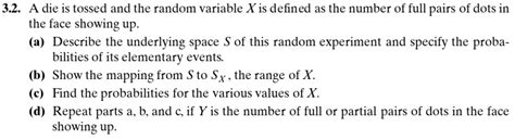 Solved 32 A Die Is Tossed And The Random Variable X Is
