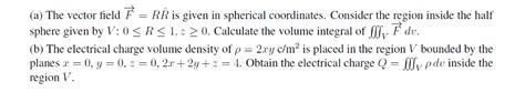 Solved a The Vector Field F RÂ Is Given In Spherical Chegg