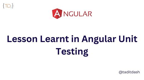 Lesson Learnt In Angular Unit Testing By Tadit Dash Nov 2024 Medium