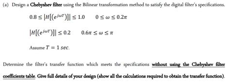Solved A Design A Chebyshev Filter Using The Bilinear