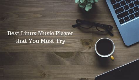 Best Linux Music Player Free And Paid Made Stuff Easy