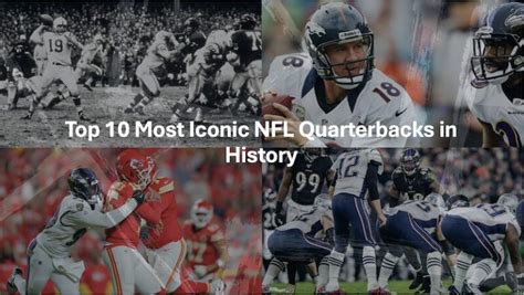 Top 10 Most Iconic Nfl Quarterbacks In History Russell Street Report