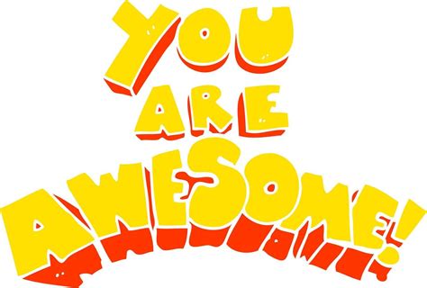 You Are Awesome Flat Color Illustration Of A Cartoon Sign 12182666 Vector Art At Vecteezy