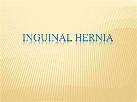 Inguinal Hernia Examination Ppt Inguinal Hernia Examination Ppt