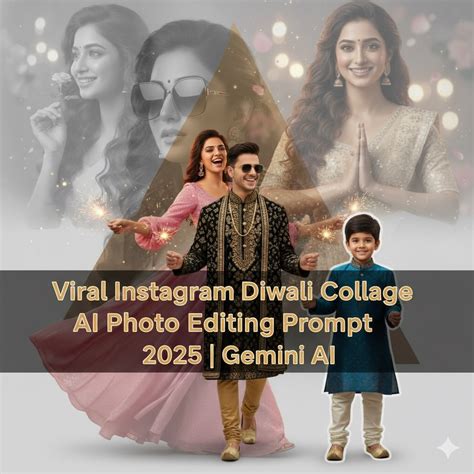 Viral Instagram Diwali Collage Ai Photo Editing Prompt 2025 Gemini Ai