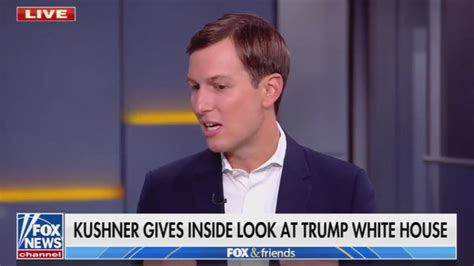 Jared Kushner Implies He Was Elected To Office In Fox Interview