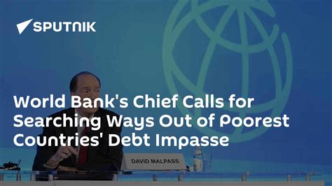 World Banks Chief Calls For Searching Ways Out Of Poorest Countries
