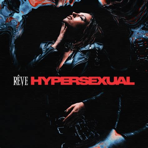 Rêve Hypersexual Single Reviews Album Of The Year