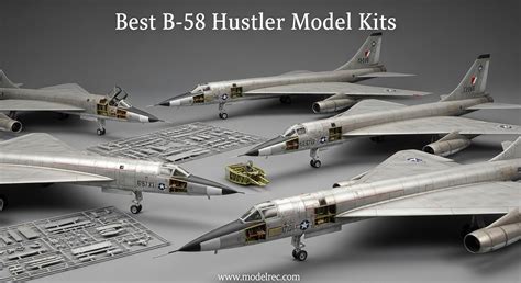 15 Best B 58 Hustler Model Kits July 2026 Expert Reviews