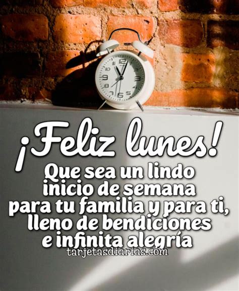 ¡feliz Lunes Que Sea Un Lindo Inicio De Semana Para Tu Familia Y Para Ti Lleno De Bendiciones