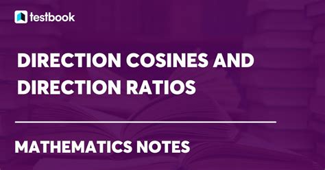 Direction Cosines And Direction Ratios Of A Line With Formula