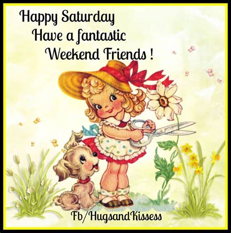 Happy Saturday Have A Fantastic Weekend Good Morning Saturday Saturday