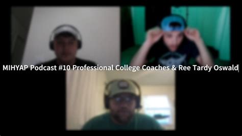 Mihyap Podcast 10 Professional College Coaches And Ree Tardy Oswald