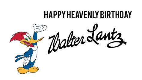 Happy Heavenly Birthday Walter Lantz By Ptbf2002 On Deviantart
