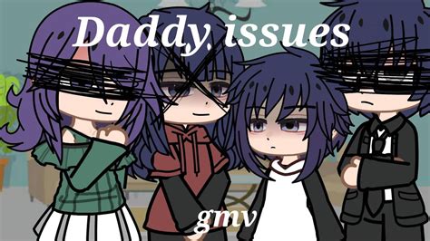 Daddy Issues Gacha Youtube