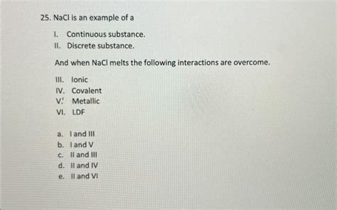 Solved 25 Nacl Is An Example Of A I Continuous Substance