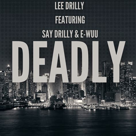 Deadly Feat Say Drilly And E Wuu Lee Drilly Song Lyrics Music