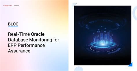 Real Time Oracle Database Monitoring For Erp Performance Assurance