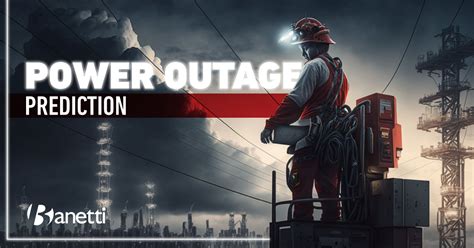 Power Outage Prediction Stay Ahead Of The Curve With Predictive