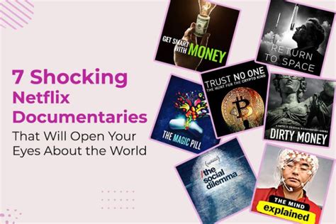 7 Shocking Netﬂix Documentaries That Will Open Your Eyes About The World