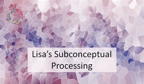 Lisas Subconceptual Processing