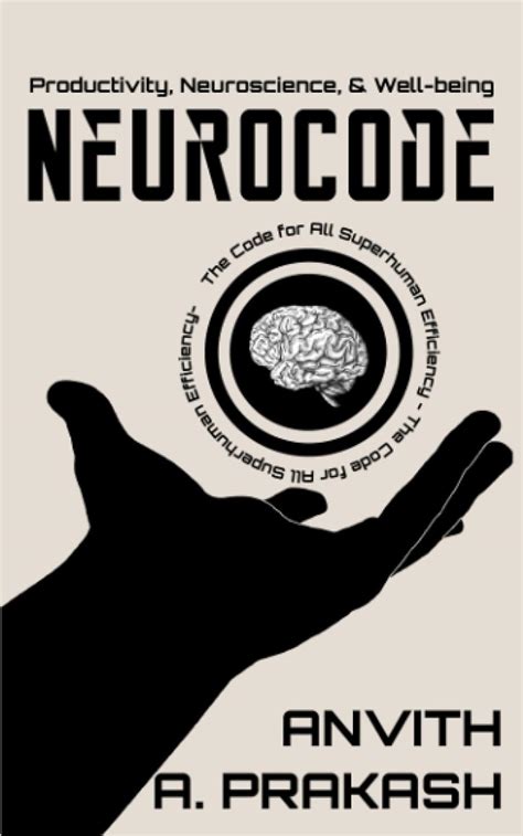 Neurocode The Guide For Superhuman Efficiency Prakash Anvith A