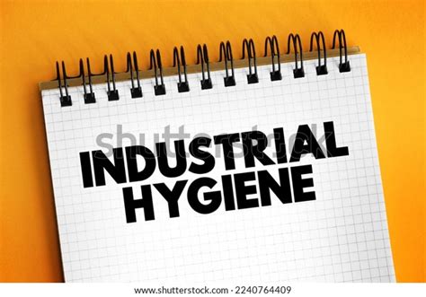 Industrial Hygiene Anticipation Recognition Evaluation Control Stock