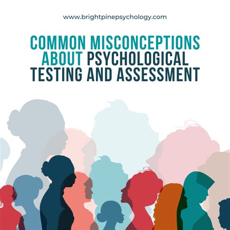 Common Misconceptions About Psychological Testing And Assessment