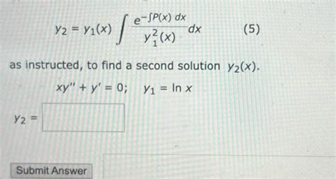 solved y2 y1 x ∫y12 x e−∫p x dxdx as instructed to find a
